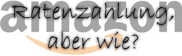 Amazon Ratenzahlung: Artikel in Raten bezahlen - Rechnung, Kredit, etc.